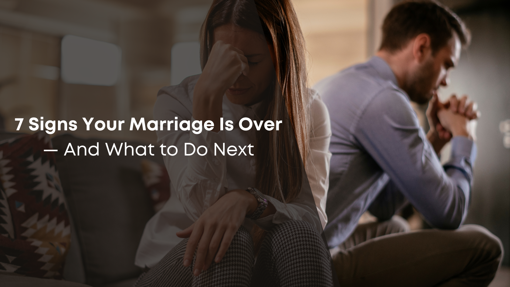 7 Signs Your Marriage Is Over — And What to Do Next - UNRUH MEDIATION